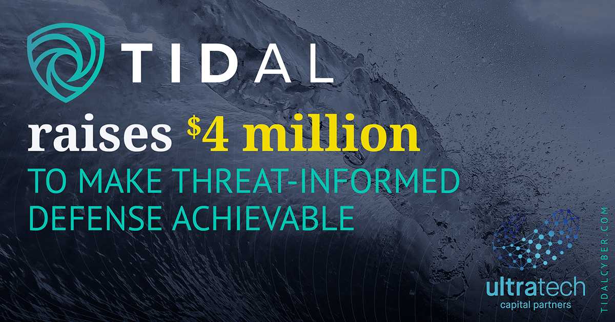 Tidal Cyber Closes $4M Funding Round to Continue Making Threat-Informed Defense Achievable